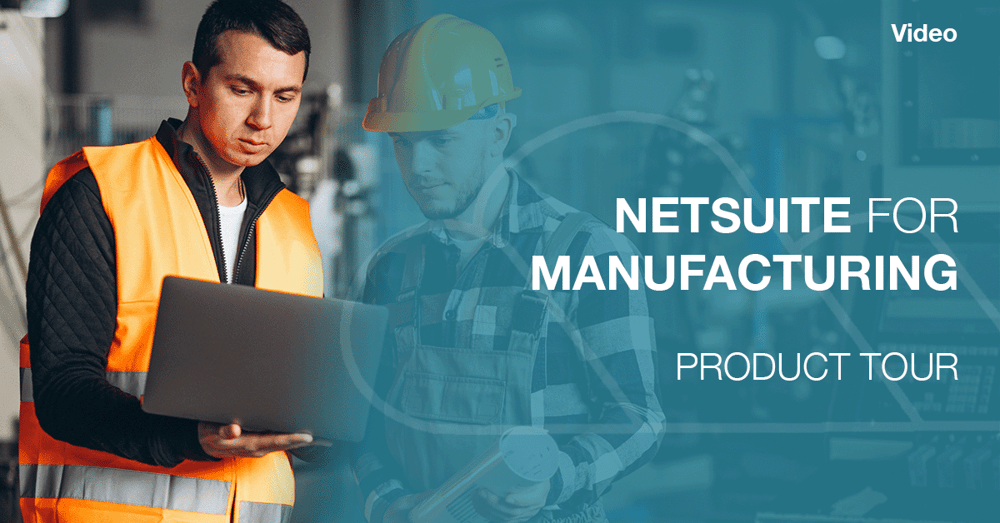 OnDemand Video - NetSuite Manufacturing Product Tour